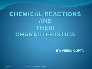 Chemical reactions and their characteristics | PPTX