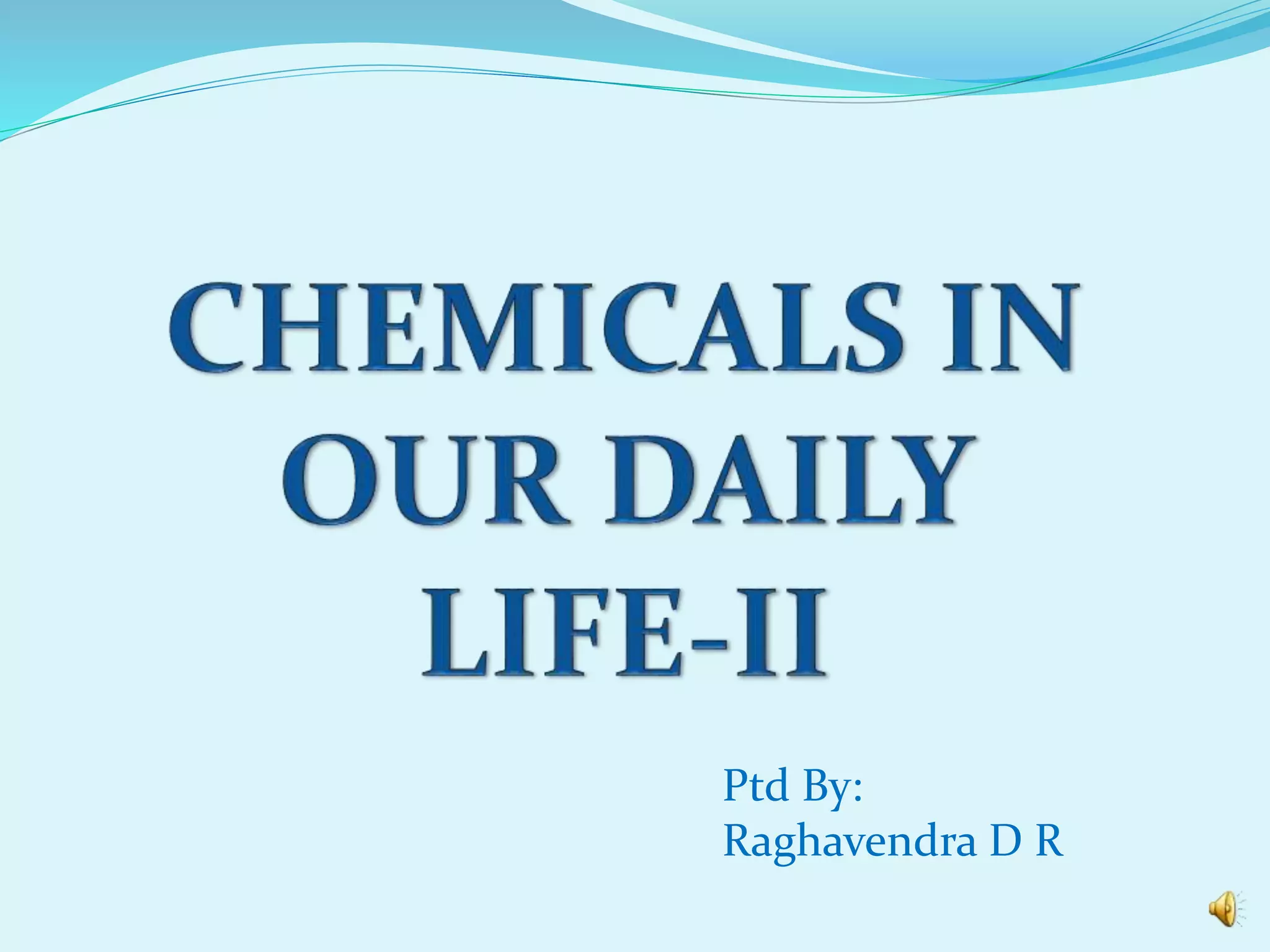 Chemicals in our daily life ii Science | PPTX