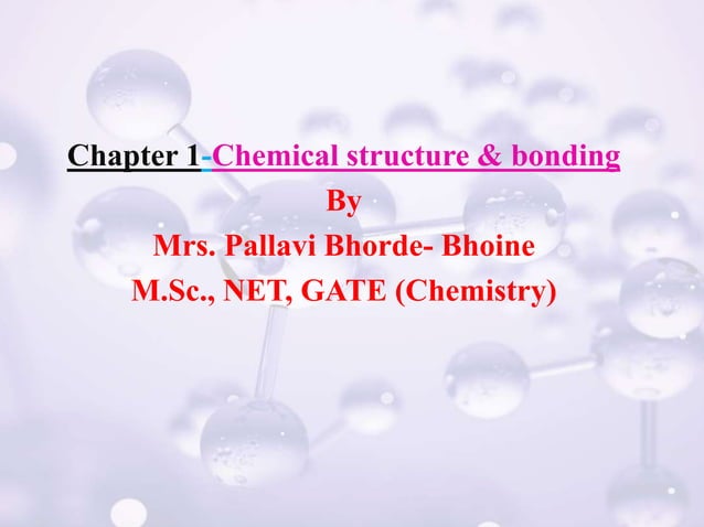 Chemical structure & bonding , types of chemical bonding.pptx