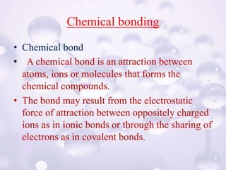 Chemical structure & bonding , types of chemical bonding.pptx