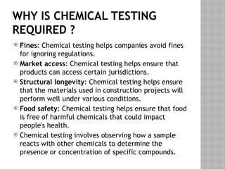 Chemical testing analyzes substances to identify, quantify, and ...