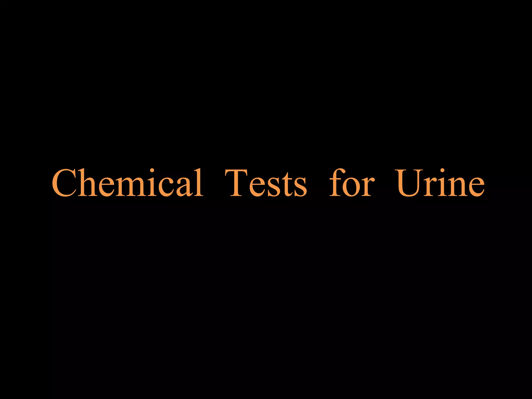 Chemical tests for urine | PPT | Blood Disorders | Diseases and Conditions