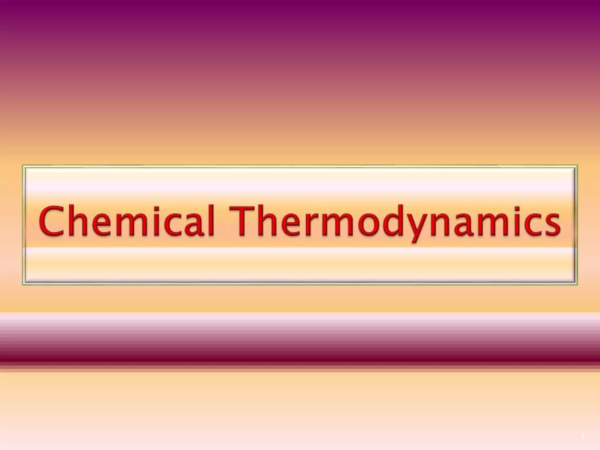 Chemical Thermodynamics - power point new.pptx