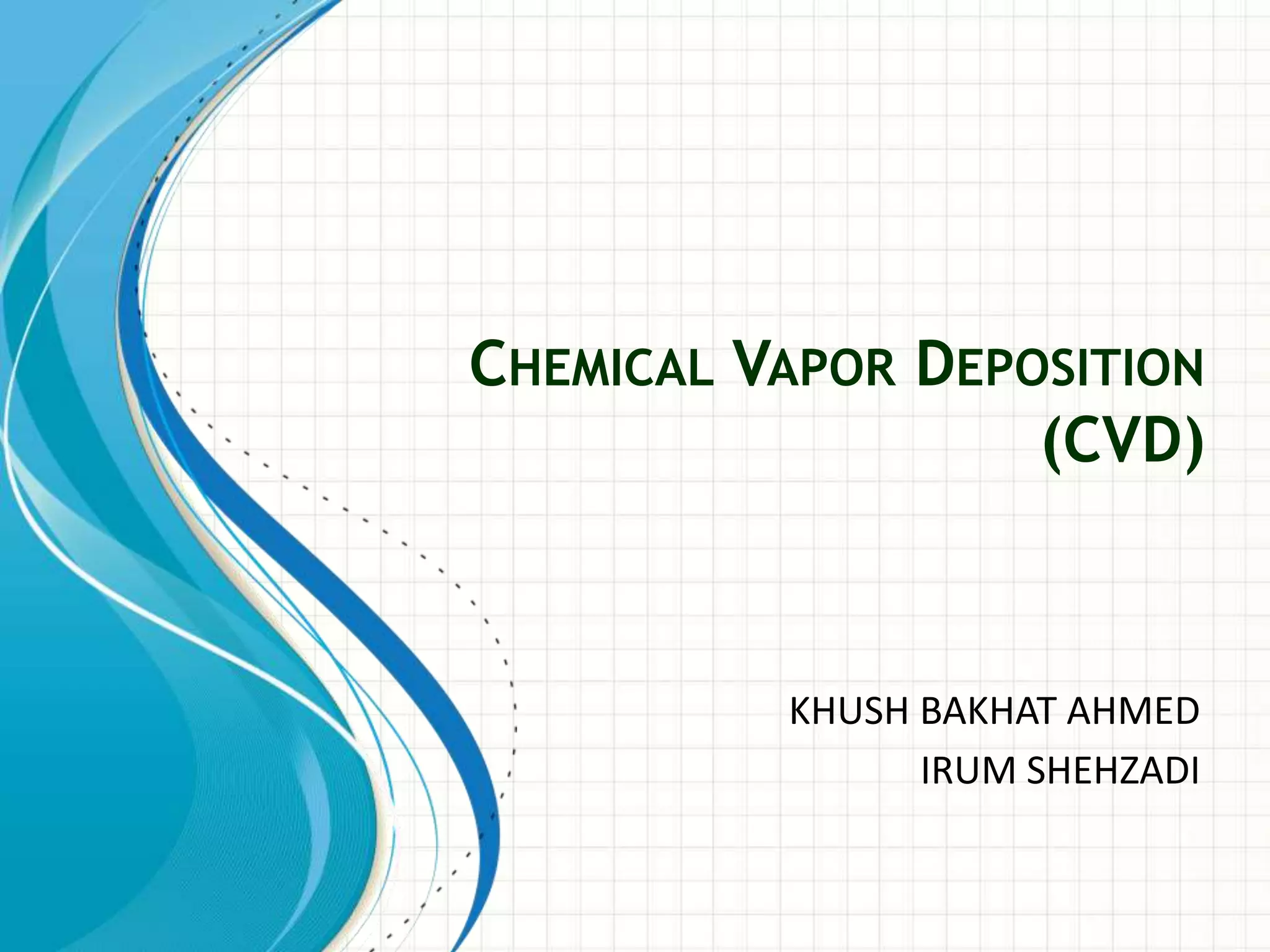 Chemical vapor deposition (cvd) | PPTX