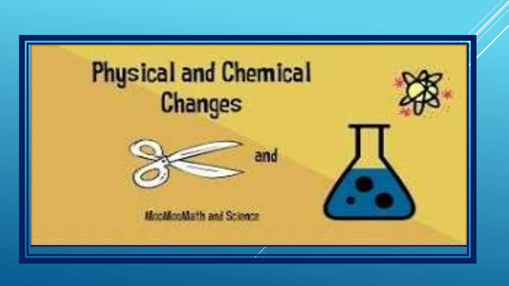 Chemical and Physical Changes- Year 10 Science | PPTX