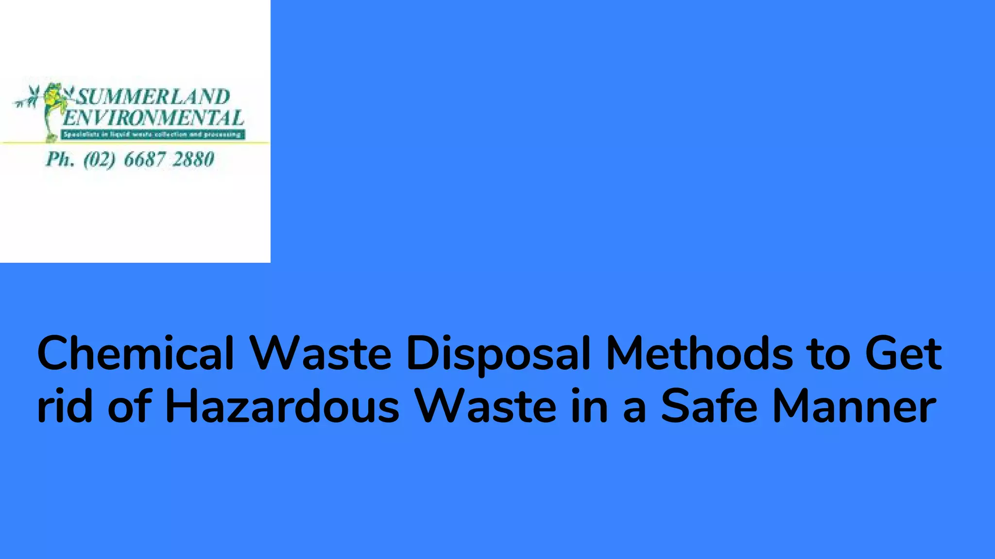 Chemical Waste Disposal Methods to Get rid of Hazardous Waste in a Safe ...