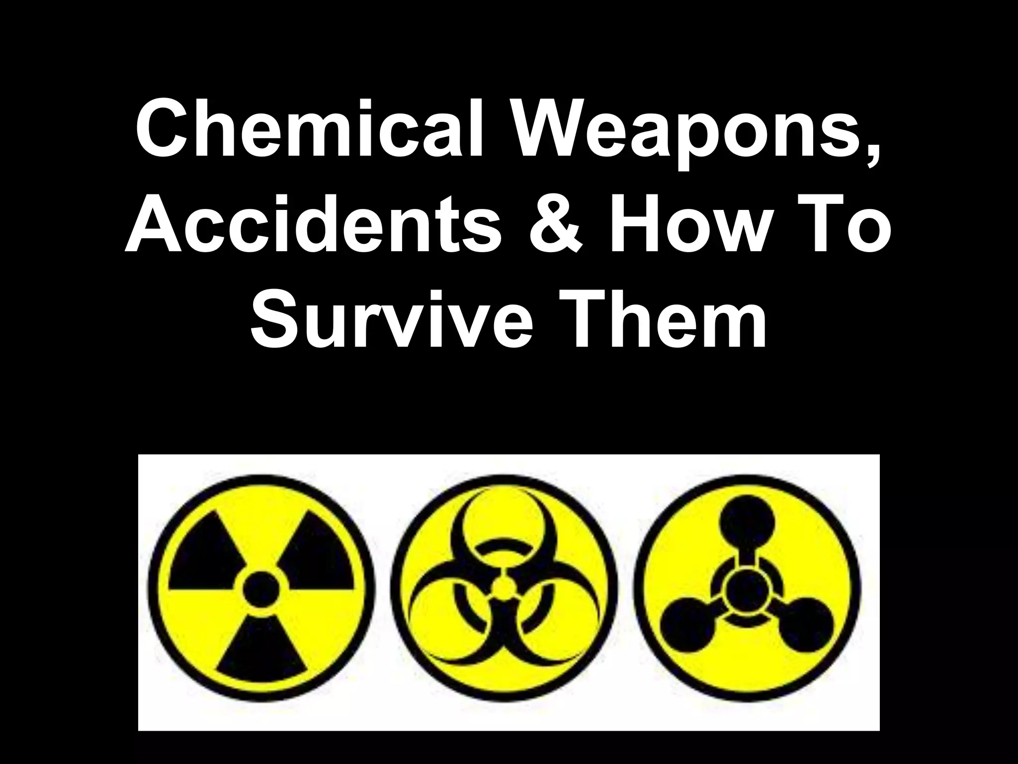 Chemical Weapons and Accidents, and How To Survive Them | PPTX