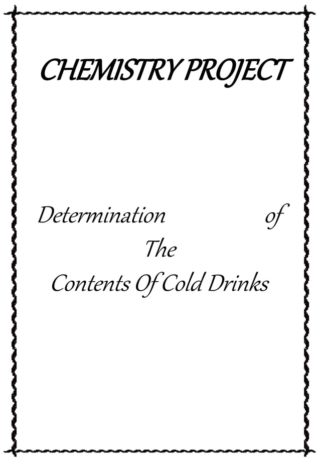 Chemisry project on content of cold drinks | PPTX