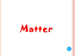 Matter-Chemistry | PPT