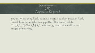 Study The Presence of Oxalate Ions in Different Stages Of Guava | PPTX