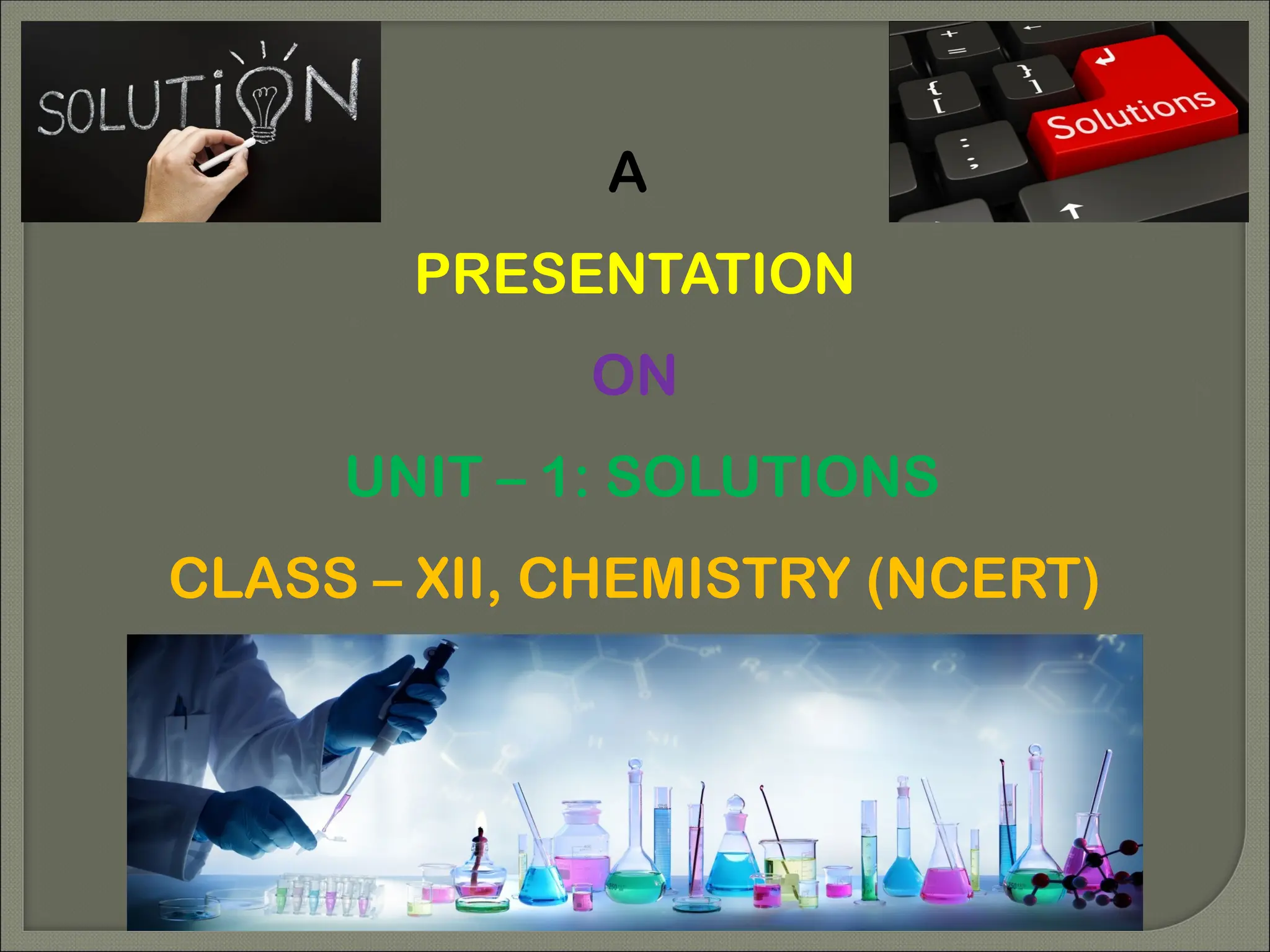CHEMISTRY 12 solutions.pptx for class 12 | PPTX