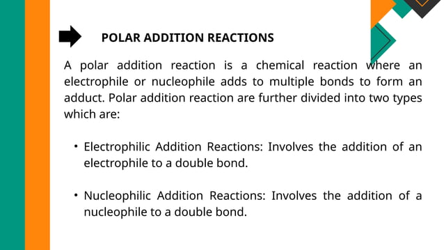 NUCLEOPHILIC AND ELECTROPHILIC ADDITION REACTIONS | PPTX