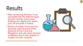 Study on Acidity of Fruits and Vegetables Juices | PPTX