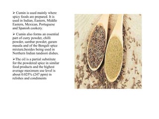 Chemistry and processing cumin | PPTX