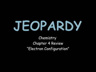 Chemistry chapter 4 jeopardy reveiw game | PPT