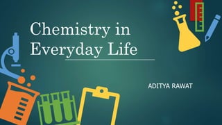 Chemistry in everyday life | PPTX