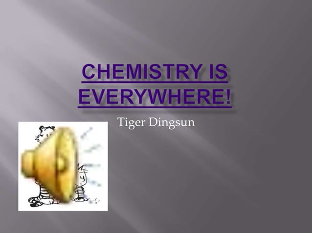 Chemistry Is Everywhere! | PPTX
