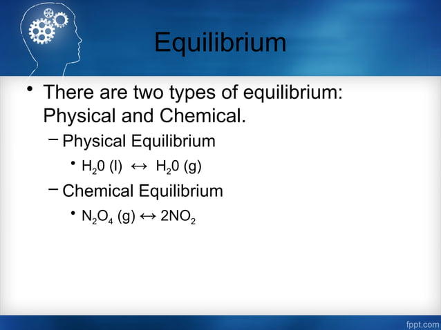 chemistry lesson , equilibria reactions both physical and chemical | PPT