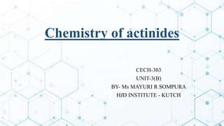 Chemistry of actinides | PPTX