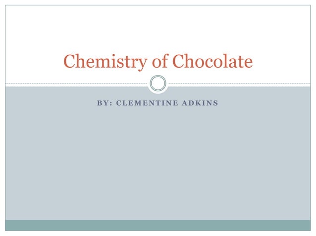 Chemistry of chocolate | PPT
