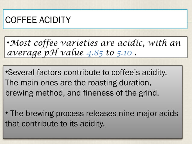 The Chemistry of Coffee , Chemistry behind the cup of a coffee | PPTX