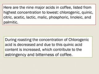 The Chemistry of Coffee , Chemistry behind the cup of a coffee | PPTX