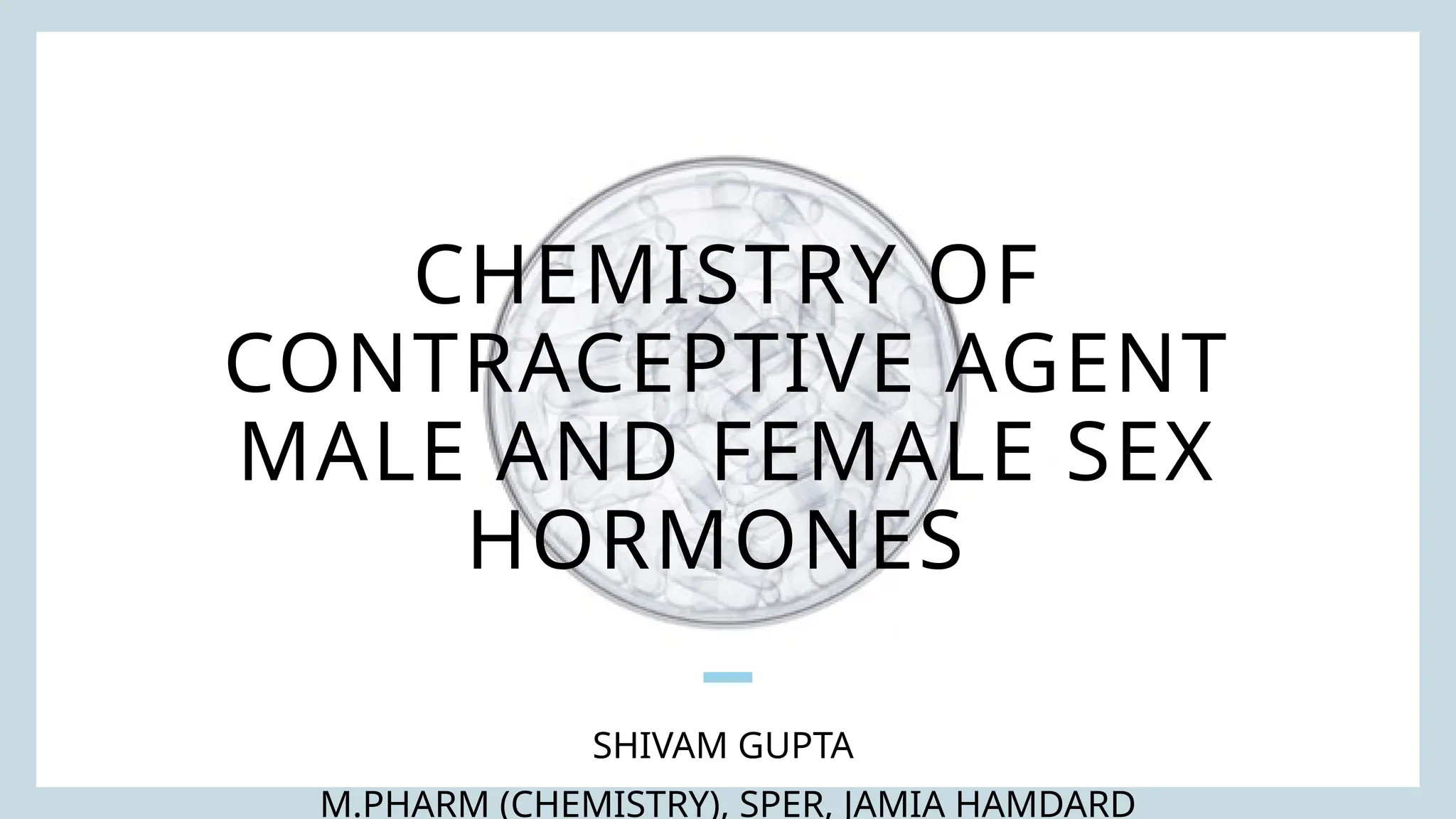 Chemistry of contraceptive agent male and female sex hormone.pptx