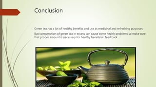 Chemistry of green tea and its applications | PPTX