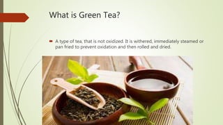 Chemistry of green tea and its applications | PPTX