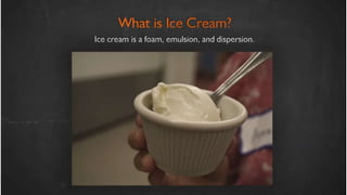 Chemistry of ice cream | PPTX