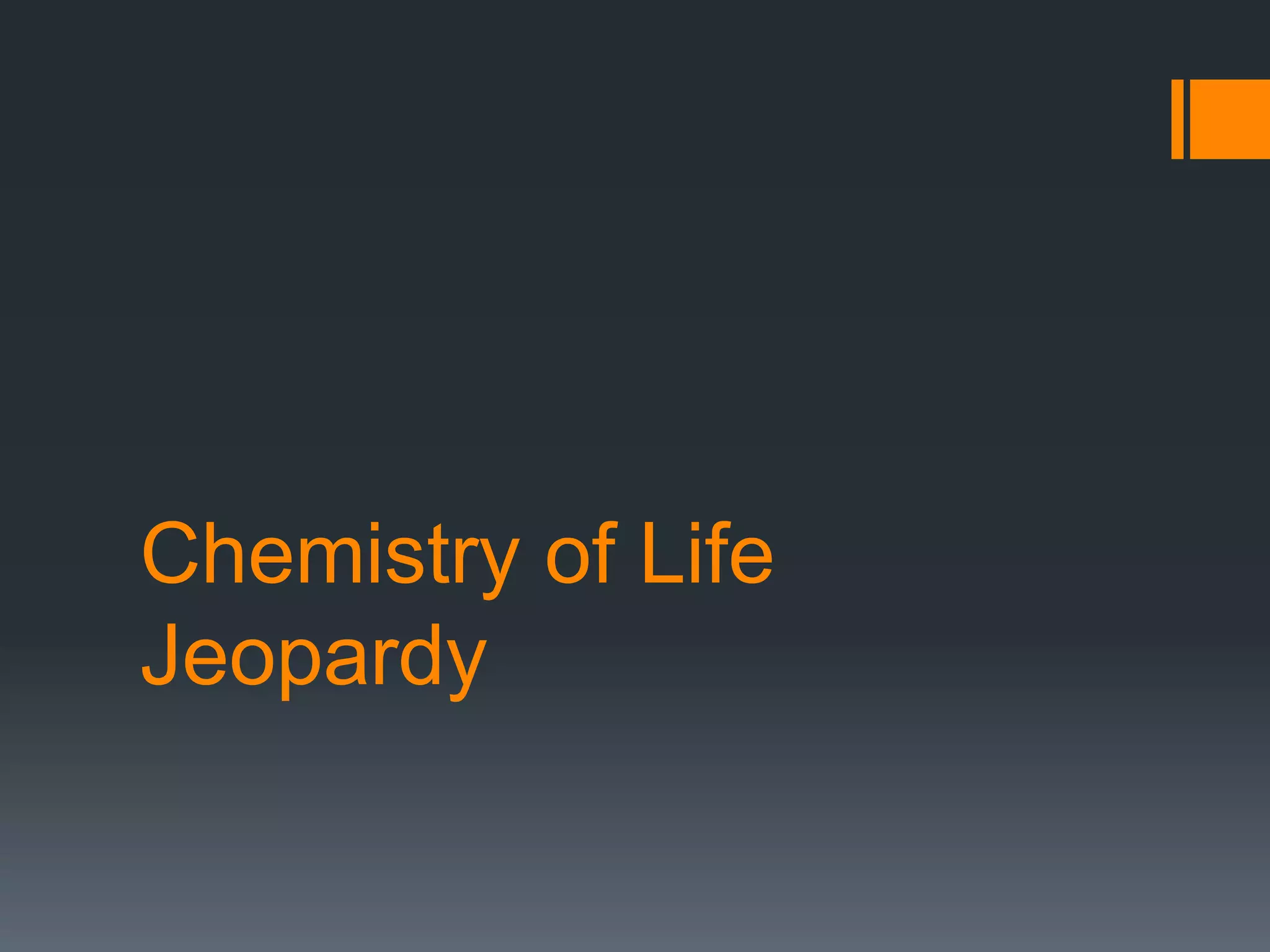 Chemistry of Life jeopardy | PPT