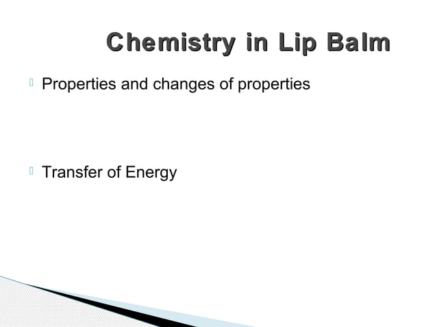 Chemistry of lip balms | PPT