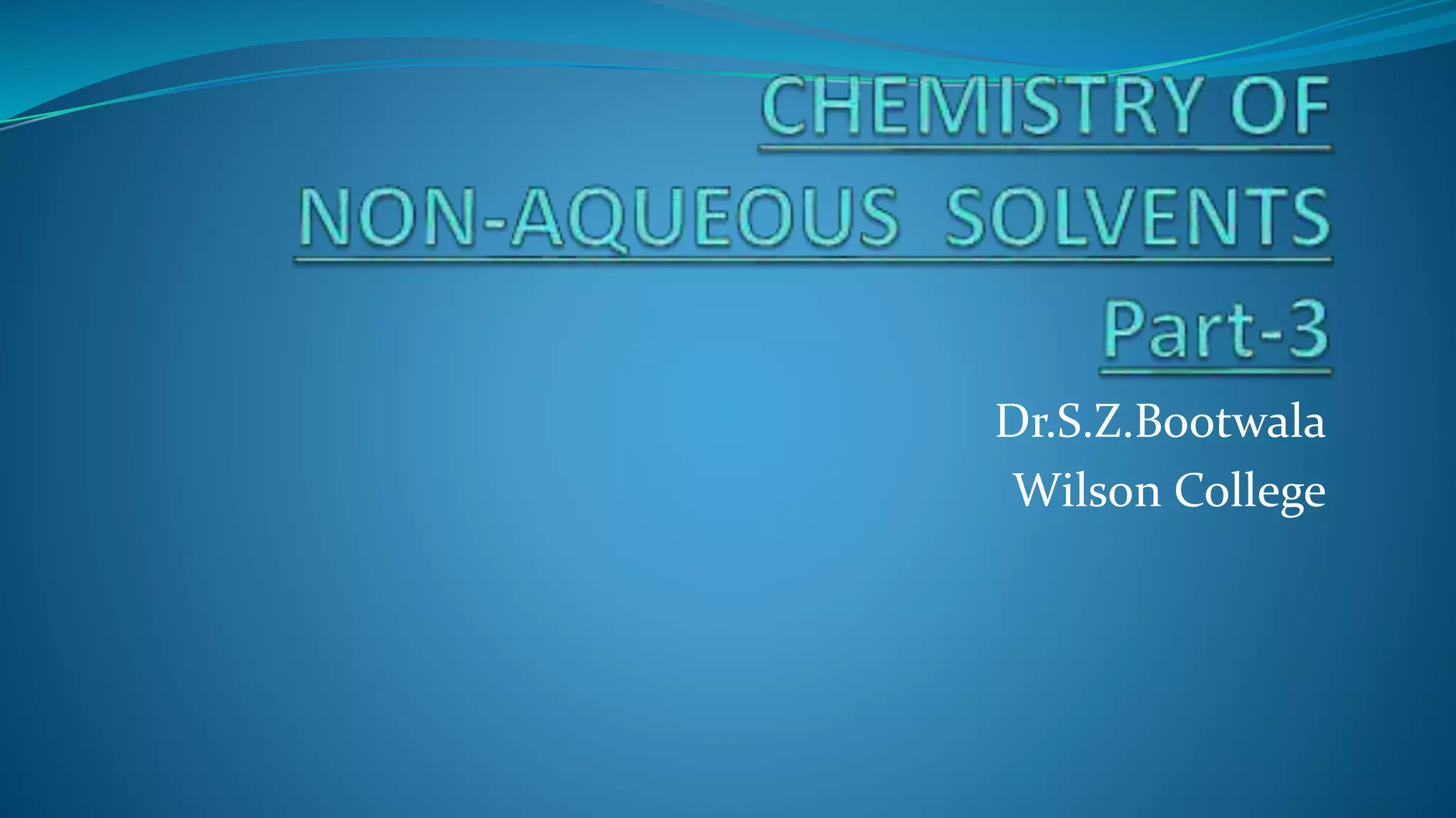 Chemistry of non aqueous part-3 | PPTX