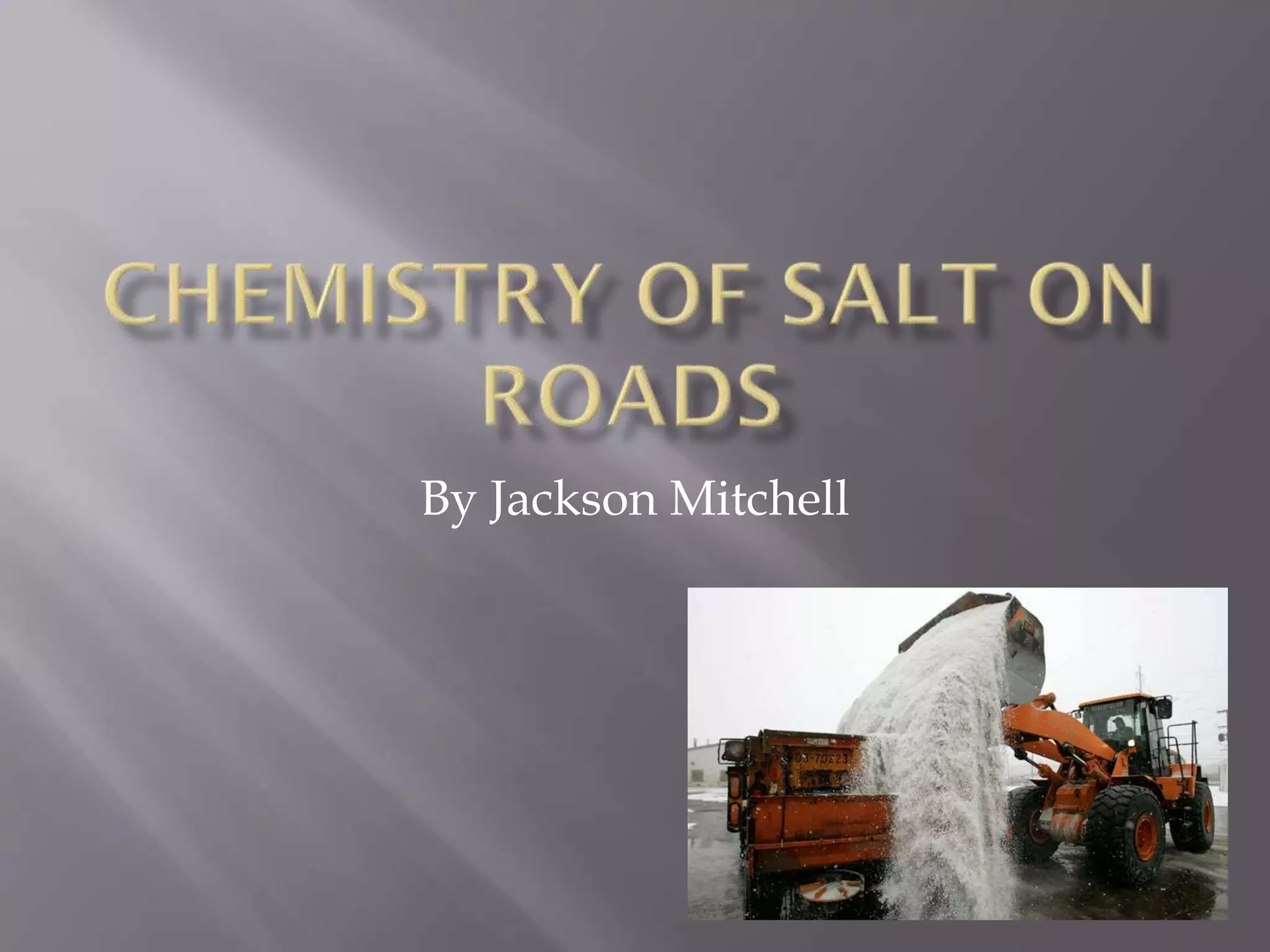 Chemistry of salt on roads | PPTX