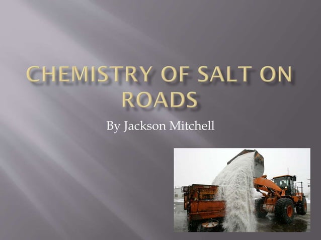 Chemistry of salt on roads | PPTX