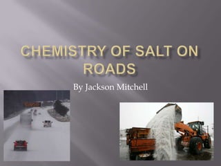 Chemistry of salt on roads | PPT
