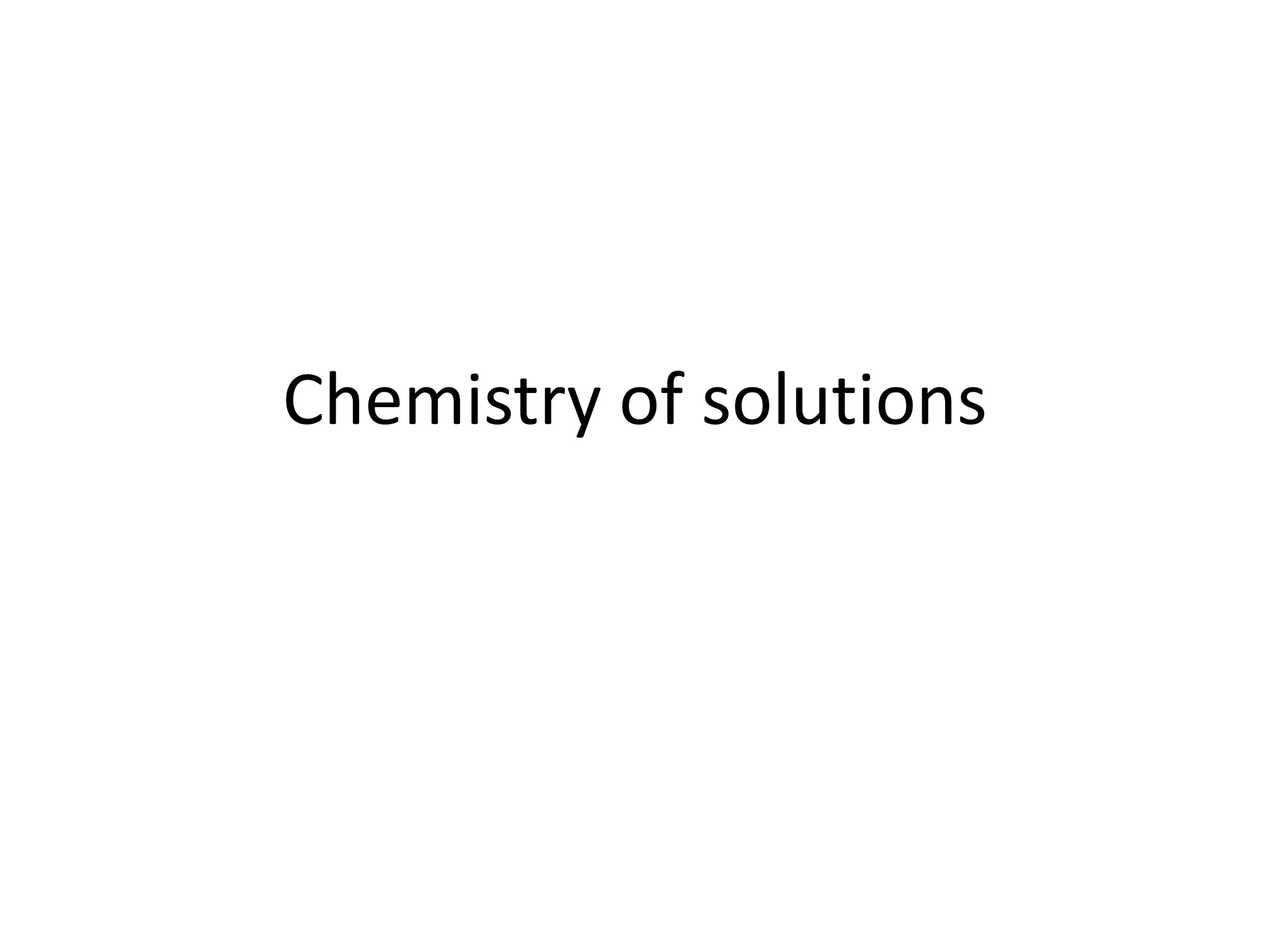 Chemistry of solutions | PPT
