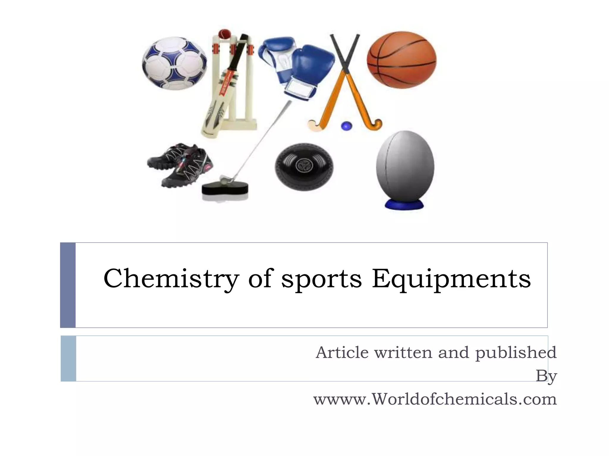 Chemistry of sports equipment's | PPTX