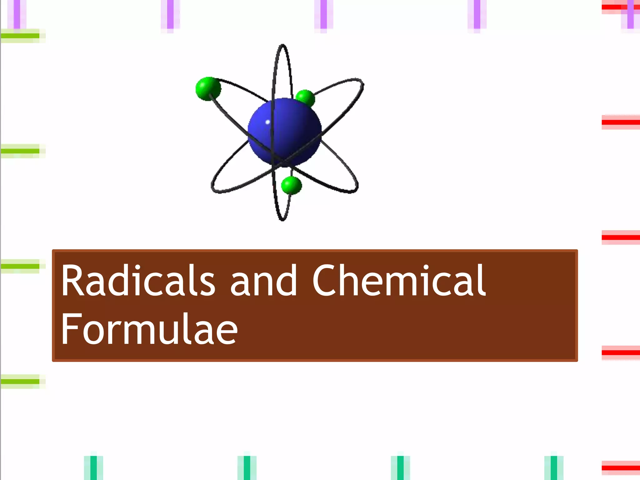 radicals and chemical formulae | PPTX