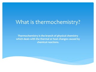 Thermochemistry presentation slide for beginners | PPTX