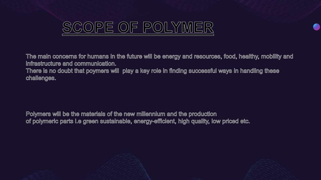 scope and application of polymers | PPT