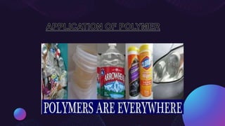 scope and application of polymers | PPT