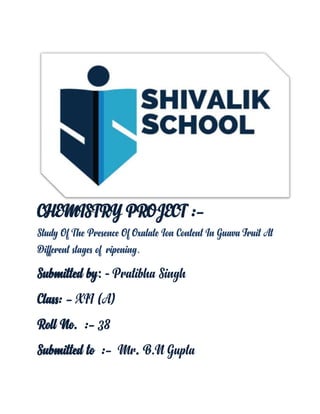 Chemistry project Study Of The Presence Of Oxalate Ion Content In Guava ...