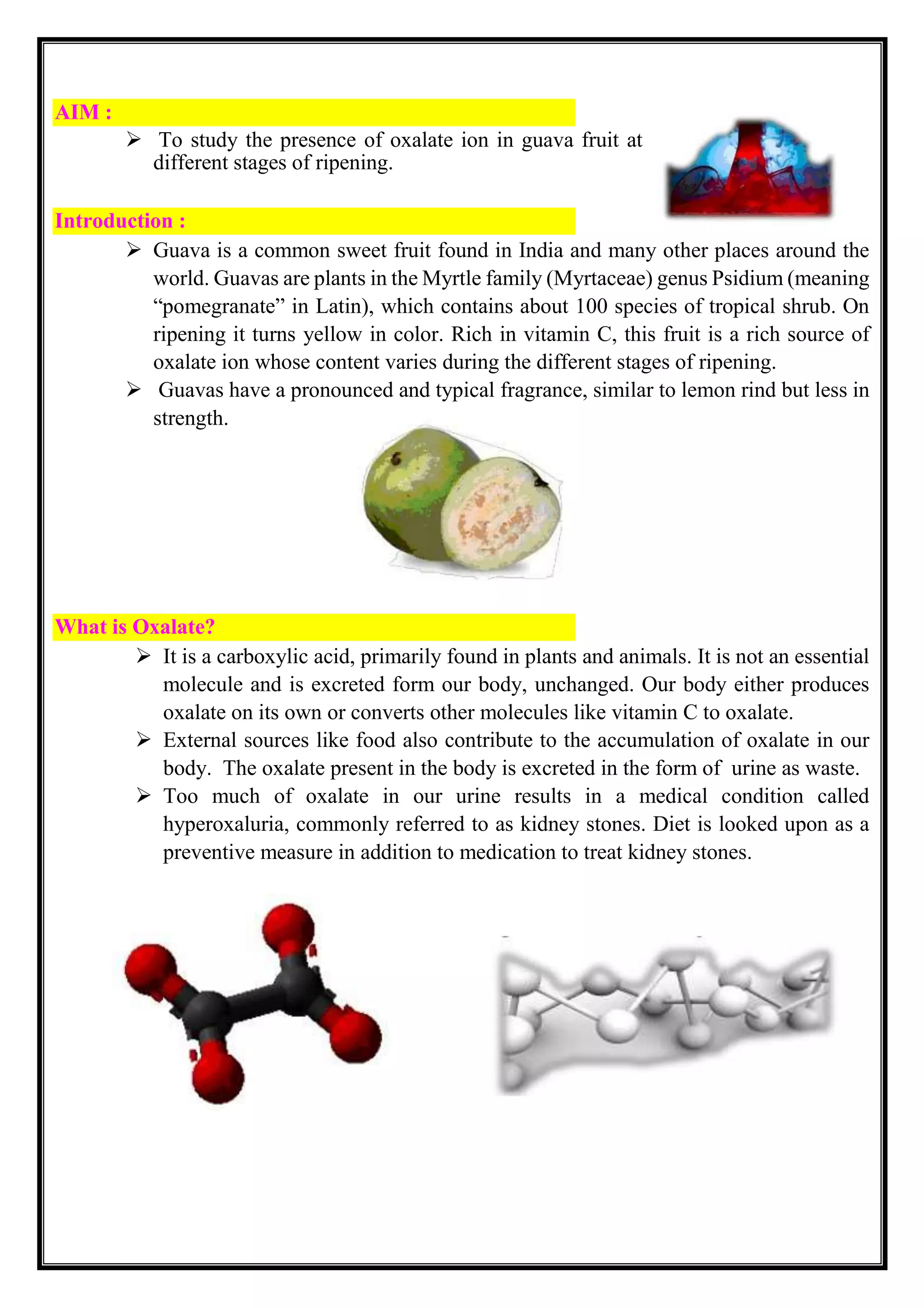 To study the presence of oxalate ions in guava fruit at different ...