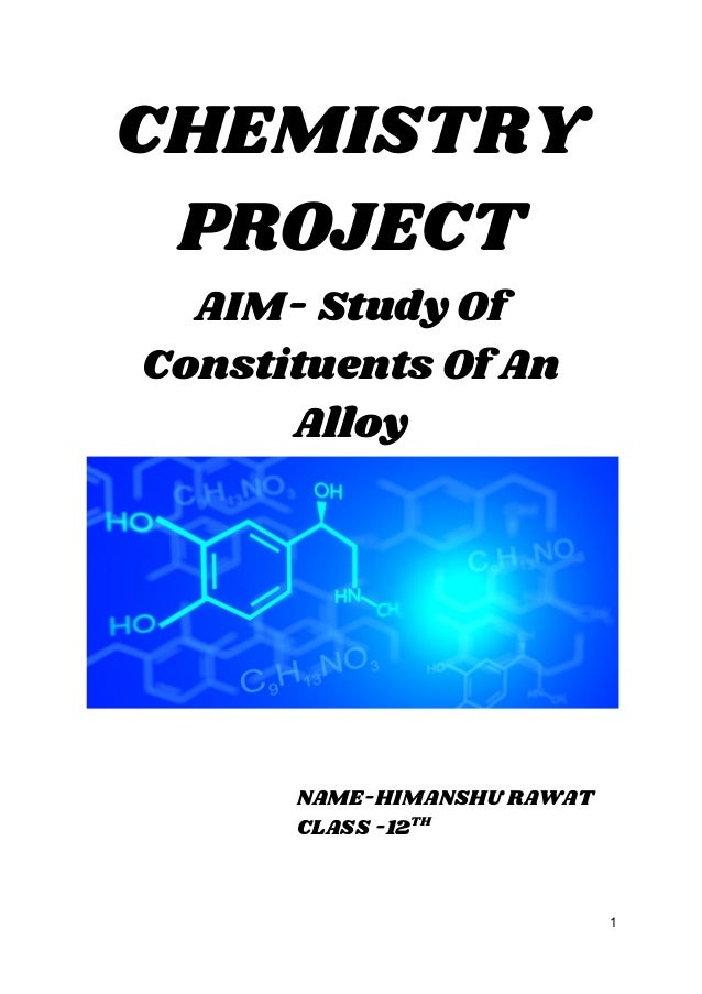 Chemistry project-study of constituents of an alloy