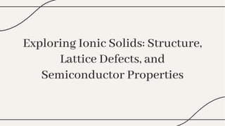 Ionic Solids,Lattice Defects & Semiconductor | PDF