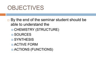 Chemistry, sources, synthesis & function of | PPT