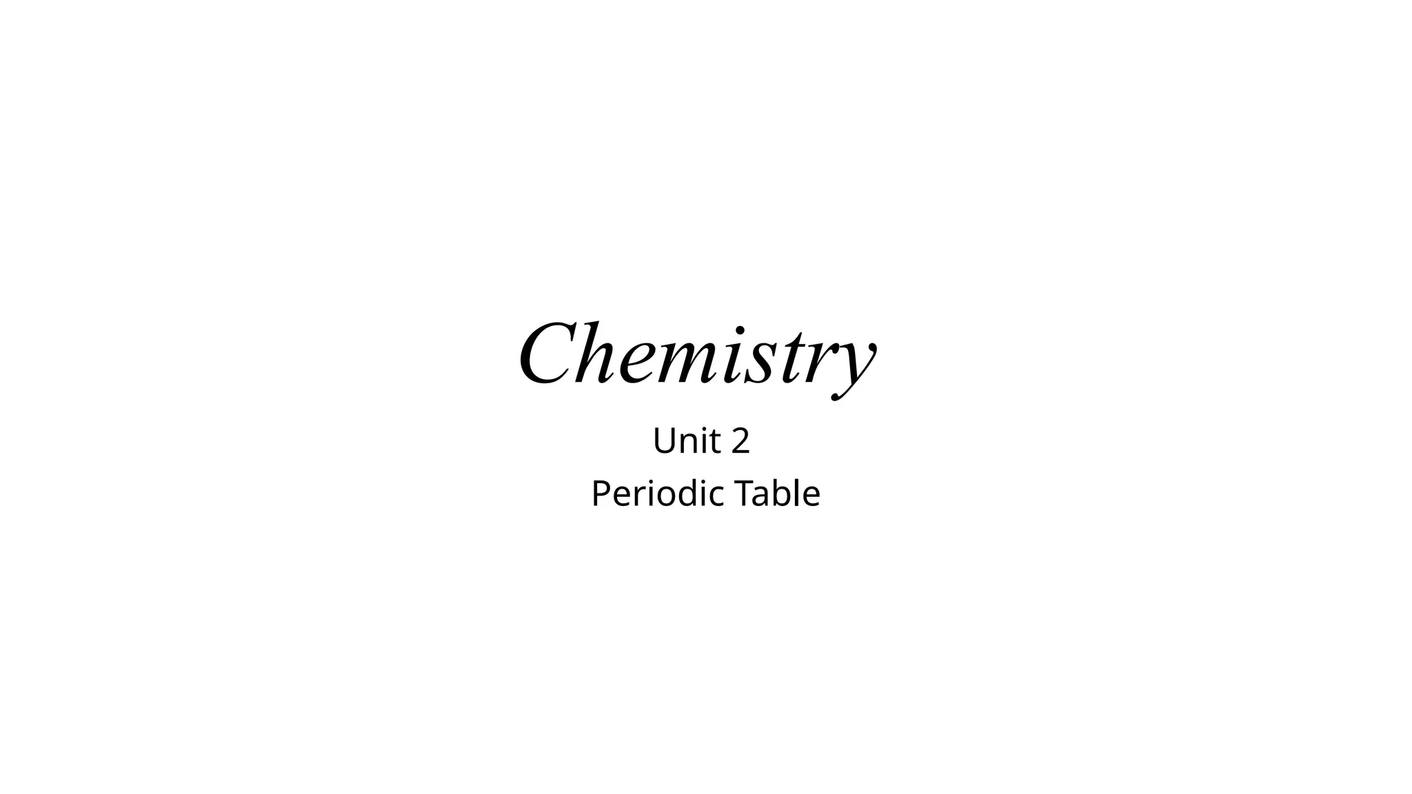 Chemistry Unit 2 Periodic Table IG .pptx