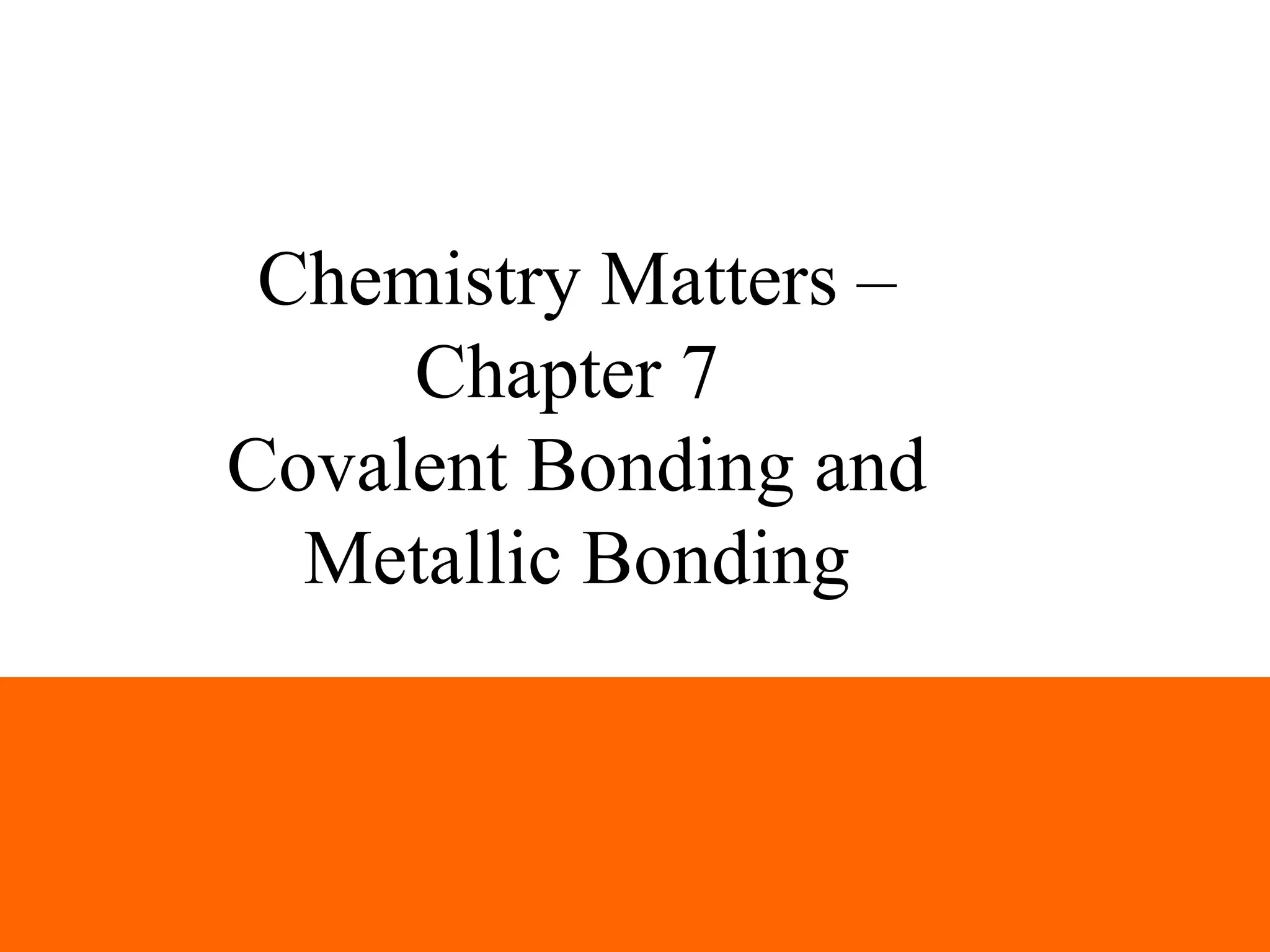 Chem matters ch7_covalent_bonding | PPT