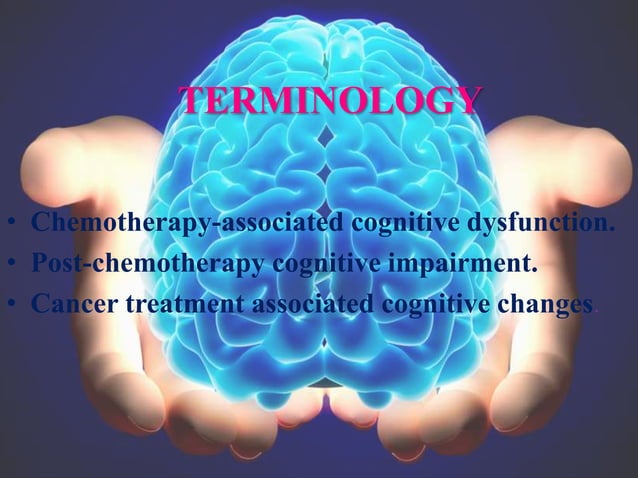 Chemobrain | PPTX | Cancer | Diseases and Conditions